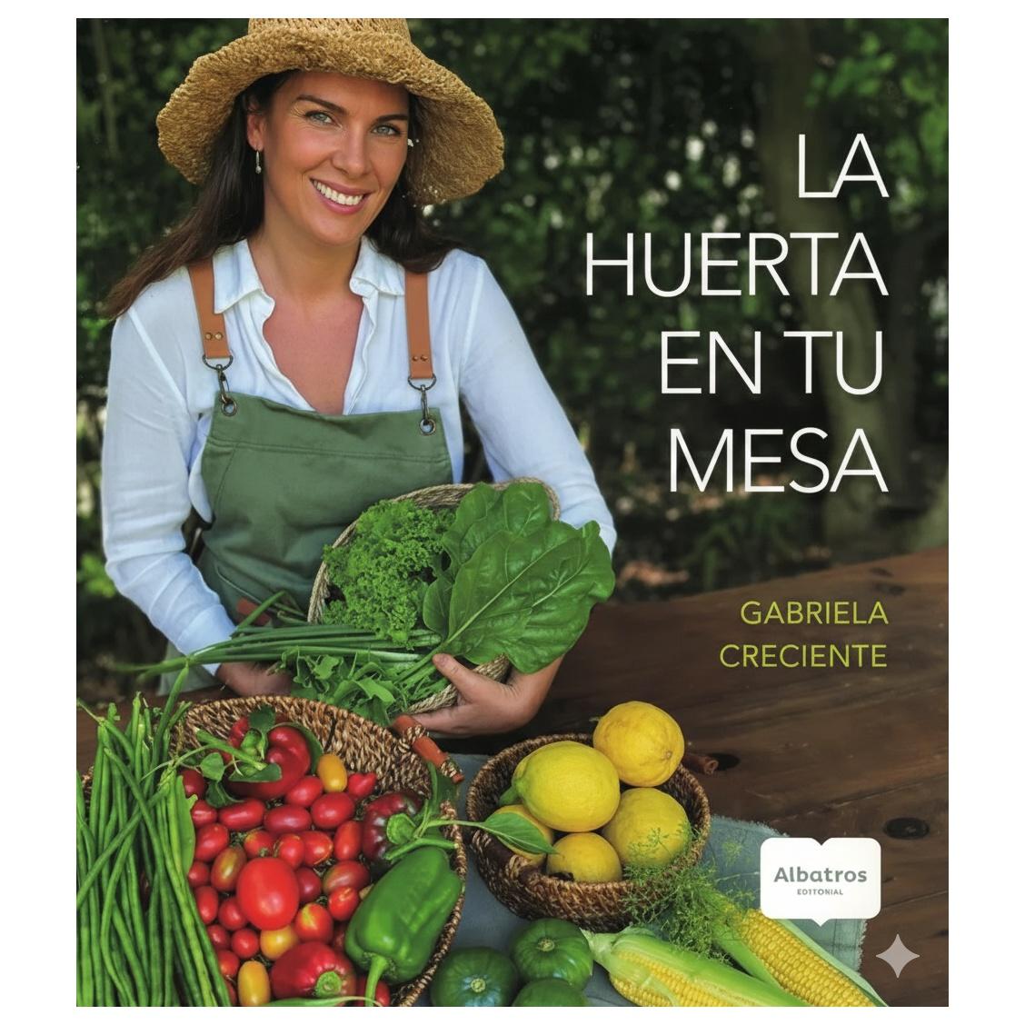 LA HUERTA EN TU MESA (DURA) - GABRIELA CRECIENTE | LIBRO – Hitway Music ...