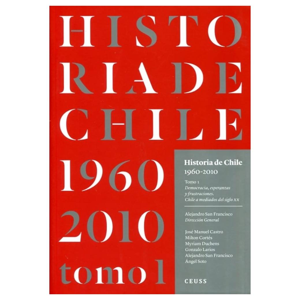 HISTORIA DE CHILE 1960-2010. TOMO 1 (TAPA BLANDA) - VARIOS AUTORES | L ...
