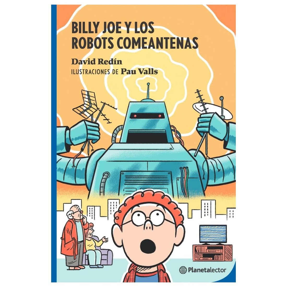 BILL JOE Y LOS ROBOTS COMEANTENAS (TAPA BLANDA) - DAVID DE REDIN | LIB ...